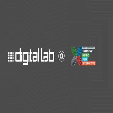 The Digital Lab @ SXSW 2015: Don't Miss These Panels! | PPT