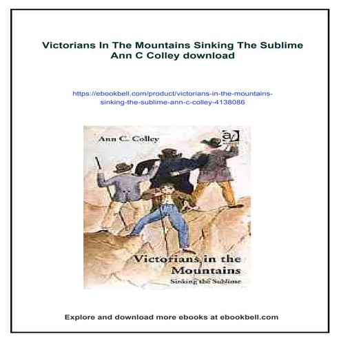 Victorians In The Mountains Sinking The Sublime Ann C Colley | PDF