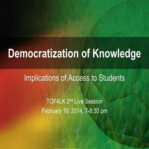 Democratization of Knowledge: Implications of Access to Students | PPTX