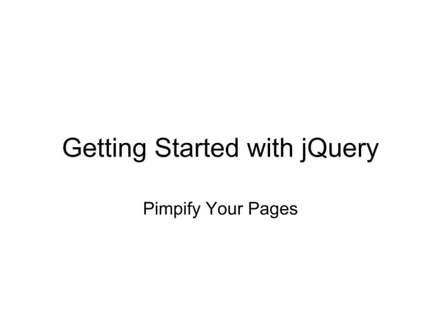 Getting Started With Jquery Ppt