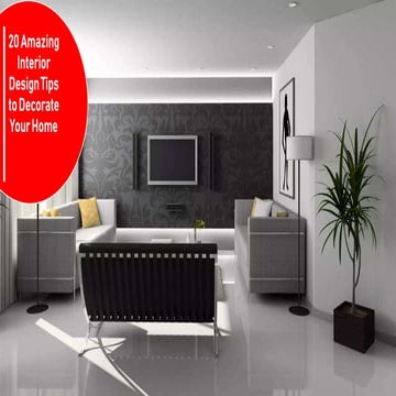 20 Amazing Interior Design Tips to Decorate Your Home.pptx