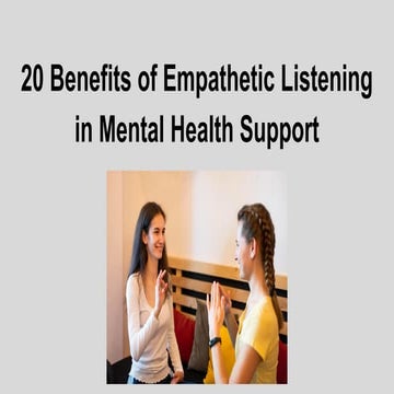 20 Benefits of Empathetic Listening in Mental Health Support | PDF
