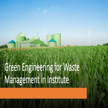 Green Engineering for Waste Management in Institute | PPTX