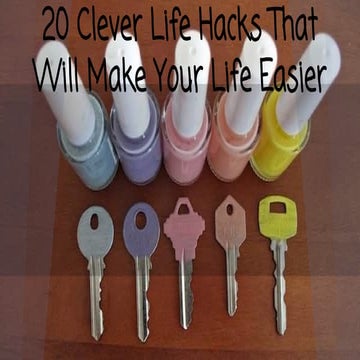 20 Clever Life Hacks That Will Make Your Life Easier | PDF