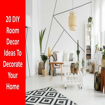20 DIY Room Decor Ideas To Decorate Your Home.pptx