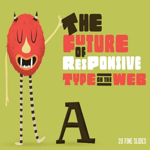 20 FINE Slides: The Future of Responsive Type On The Web | PPT