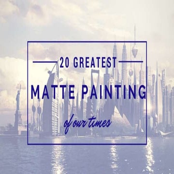 20 Greatest Matte Paintings of Our Time | Toolbox-Studio | PPTX
