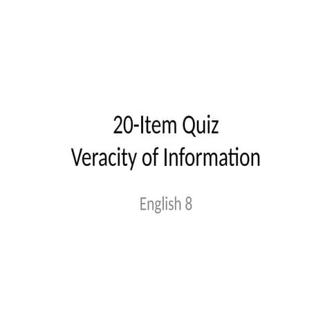 20_item_quiz_veracity.pptx of english 8. | PPTX