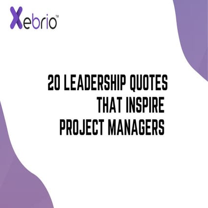 20 Leadership Quotes That Inspire Project Managers | PPT