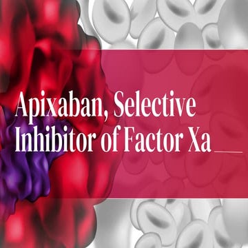 Apixaban- Case Study | PPTX