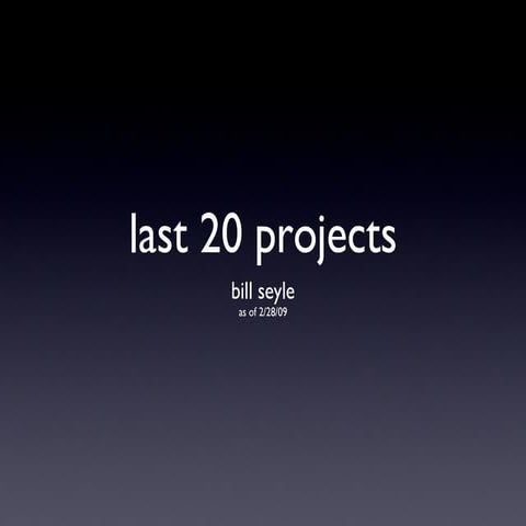 my last 20 projects | PPT