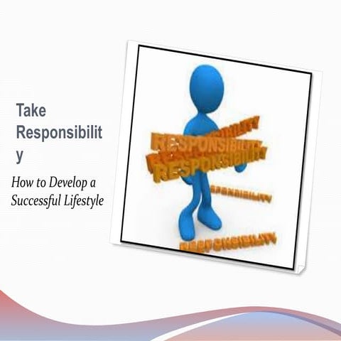 Take responsibility for your life | PPTX