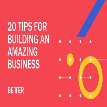 20 Tips For Building An Amazing Business | PDF