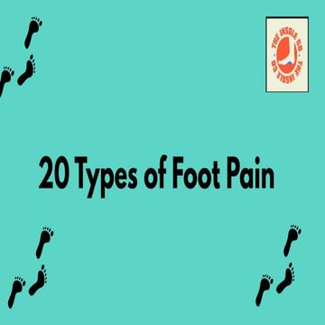 20 Types of Foot Pain Explained with Symptoms and Causes | PDF