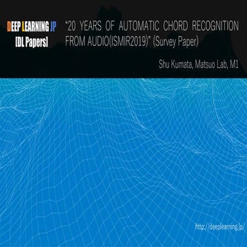 [dl輪読会]20 Years Of Automatic Chord Recognition From Audio Ppt