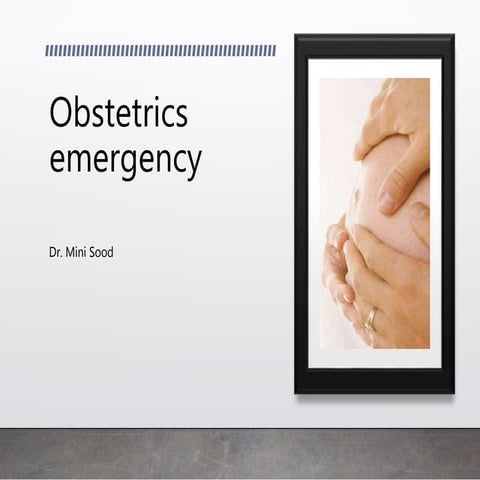 21 07-30 obstetric emergencies | PPTX