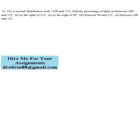 21. For a normal distribution with =100 and =12, find the percent.pdf