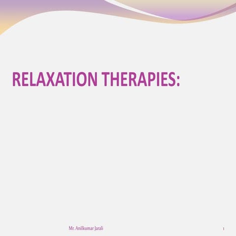 Relaxation therapy(ppt) Msc Nursing | PPTX