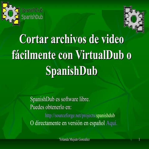 Cortar archivos de video fácilmente con virtualdub o spanishdub | PPT
