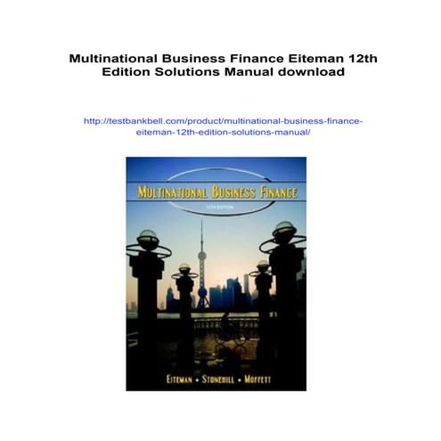 Multinational Business Finance Eiteman 12th Edition Solutions Manual | PDF