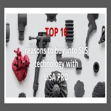 Top 10 Reasons to Buy into SLS Technology with Sinterit Lisa Pro | PDF