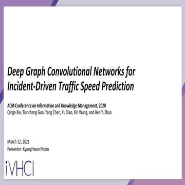 Deep graph convolutional networks for incident driven traffic speed prediction | PPT
