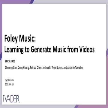 Foley Music: Learning to Generate Music from Videos | PPTX