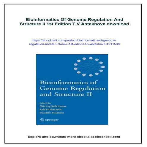 Bioinformatics Of Genome Regulation And Structure Ii 1st Edition T V Astakhova | PDF