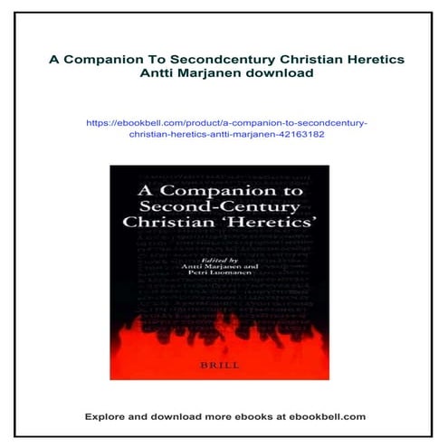A Companion To Secondcentury Christian Heretics Antti Marjanen | PDF