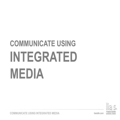 COMMUNICATE USING INTEGRATED MEDIA | PPT