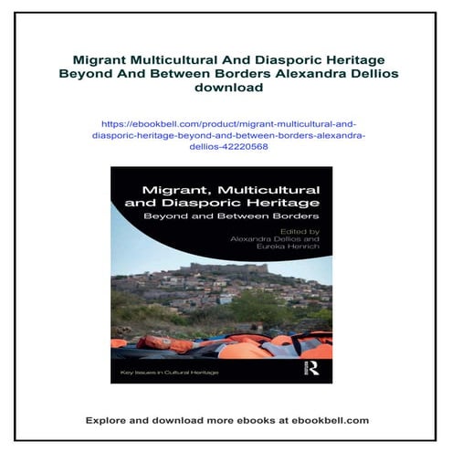 Migrant Multicultural And Diasporic Heritage Beyond And Between Borders Alexandra Dellios | PDF