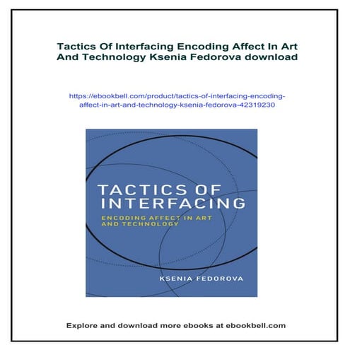 Tactics Of Interfacing Encoding Affect In Art And Technology Ksenia Fedorova | PDF