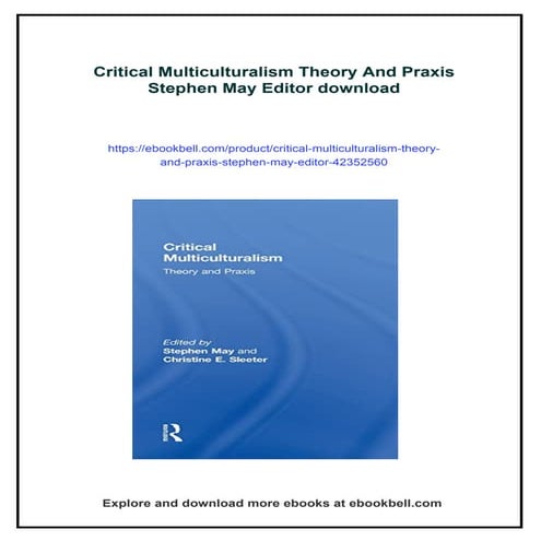Critical Multiculturalism Theory And Praxis Stephen May Editor | PDF