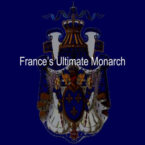 21.2 - France’s Ultimate Monarch | PPT