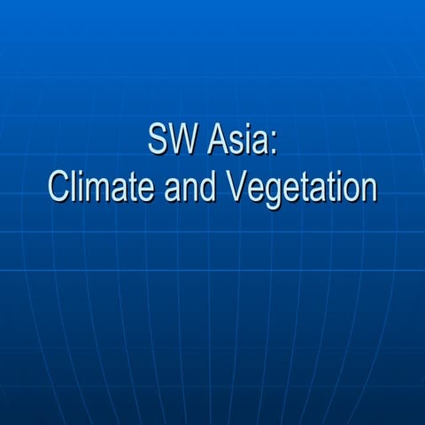 21.2 - SW Asia Climate and Vegetation | PPT