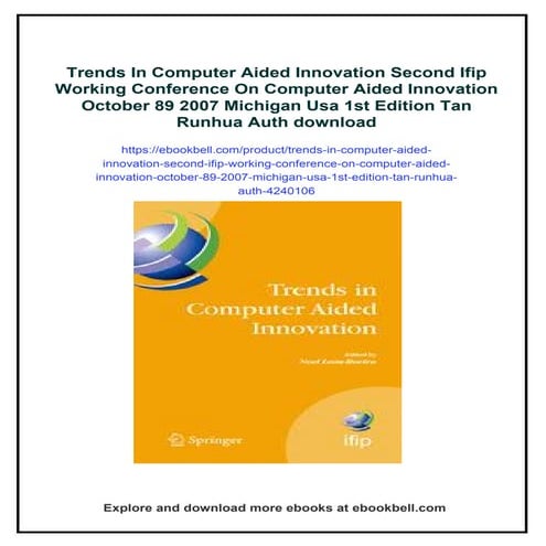 Trends In Computer Aided Innovation Second Ifip Working Conference On Computer Aided Innovation ...