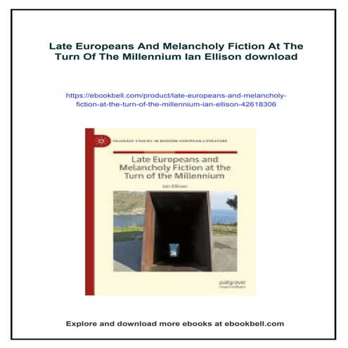 Late Europeans And Melancholy Fiction At The Turn Of The Millennium Ian ...