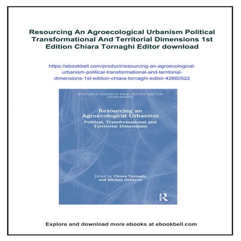 Resourcing An Agroecological Urbanism Political Transformational And Territorial Dimensions 1st ...