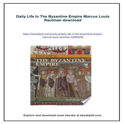 Daily Life In The Byzantine Empire Marcus Louis Rautman | PDF