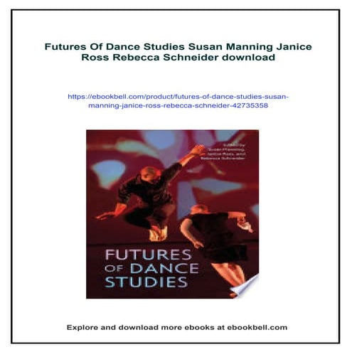 Futures Of Dance Studies Susan Manning Janice Ross Rebecca Schneider | PDF