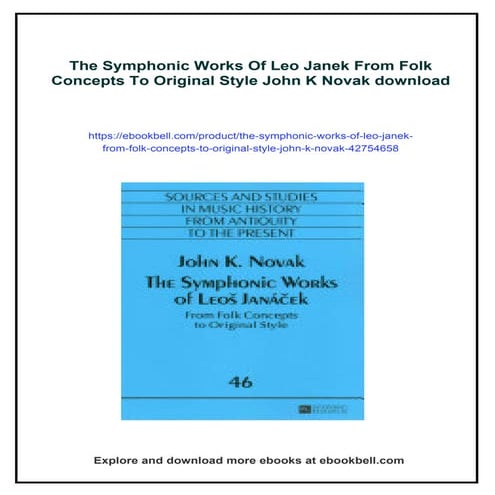 The Symphonic Works Of Leo Janek From Folk Concepts To Original Style John K Novak | PDF