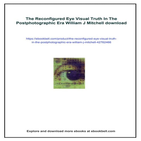 The Reconfigured Eye Visual Truth In The Postphotographic Era William J Mitchell | PDF