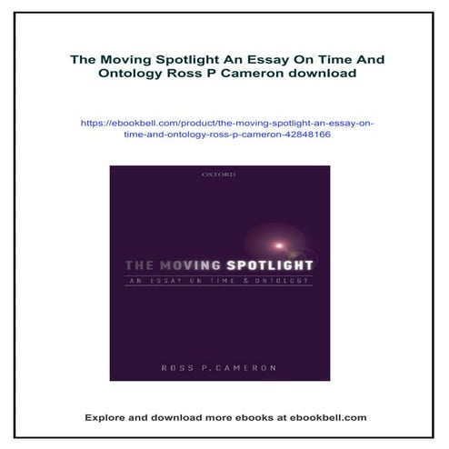 The Moving Spotlight An Essay On Time And Ontology Ross P Cameron | PDF
