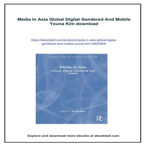 Media In Asia Global Digital Gendered And Mobile Youna Kim | PDF