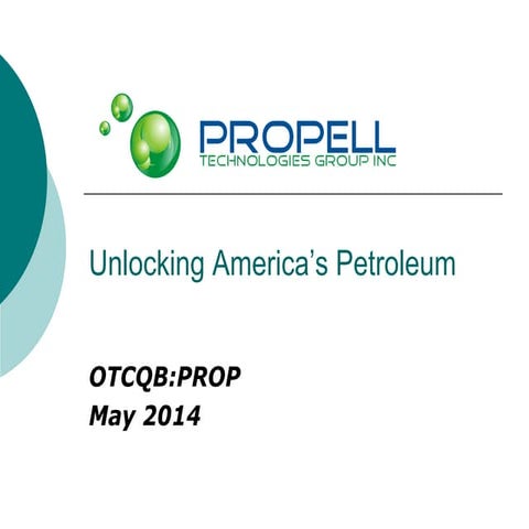 Propell Technology Group, Inc. - Unlocking America's Petroleum | PDF