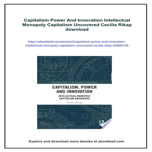 Capitalism Power And Innovation Intellectual Monopoly Capitalism ...