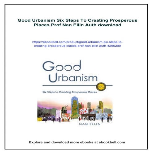 Good Urbanism Six Steps To Creating Prosperous Places Prof Nan Ellin ...