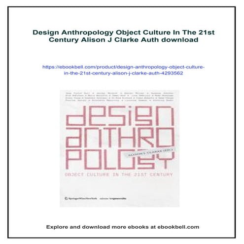 Design Anthropology Object Culture In The 21st Century Alison J Clarke ...
