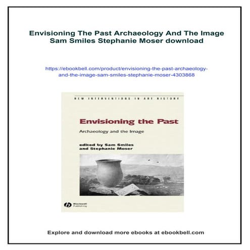 Envisioning The Past Archaeology And The Image Sam Smiles Stephanie ...