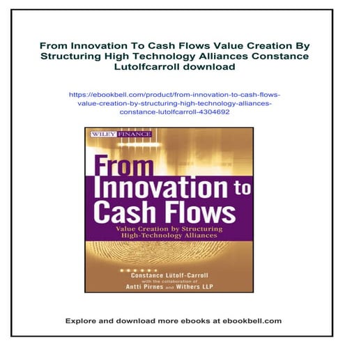 From Innovation To Cash Flows Value Creation By Structuring High Technology Alliances Constance ...